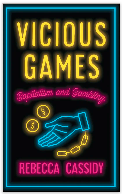 Vicious Games: Capitalism and Gambling. A Review – The Machine Zone